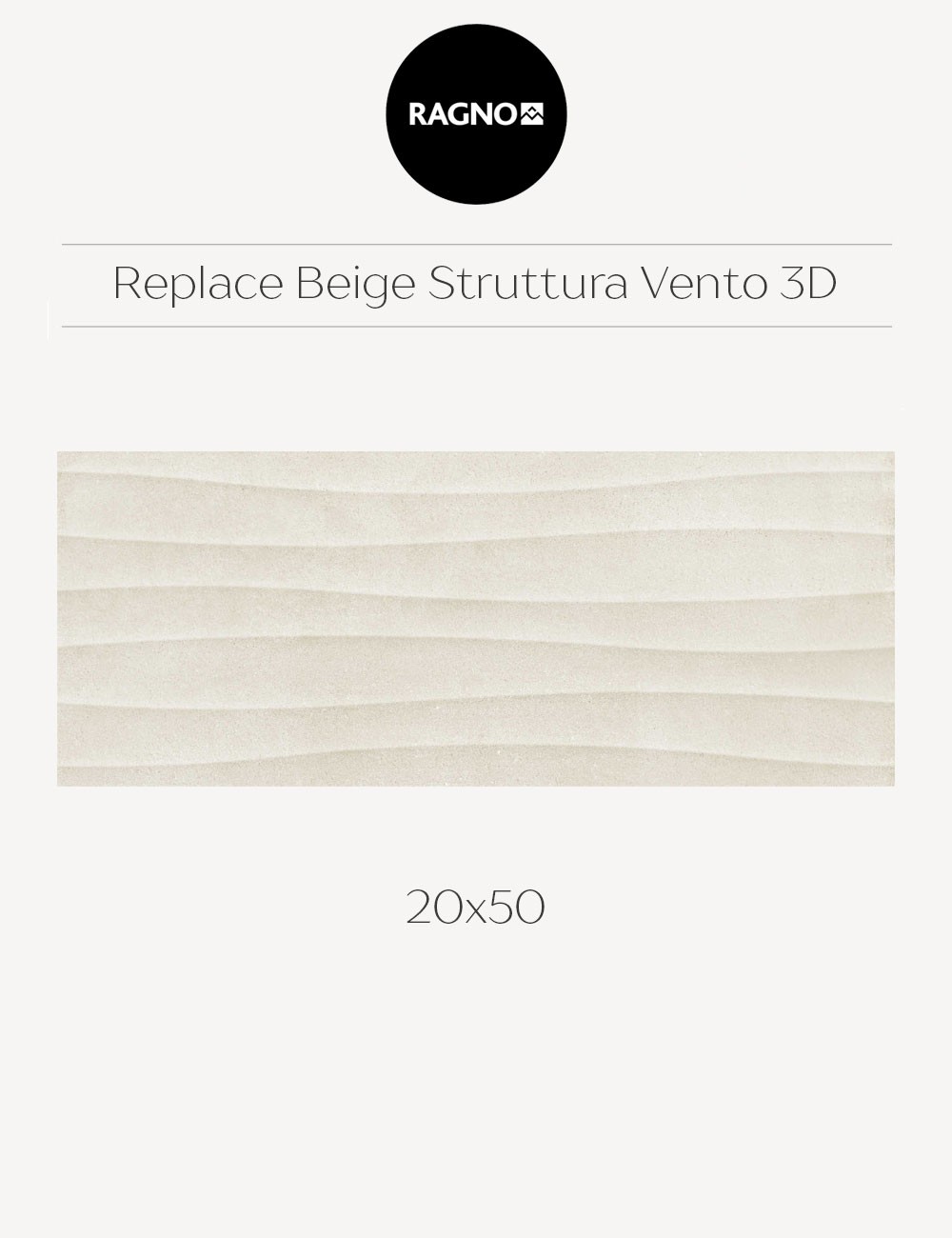 RAGNO REPLACE BEIGE STRUTTURA VENTO 3D R3QU 20X50