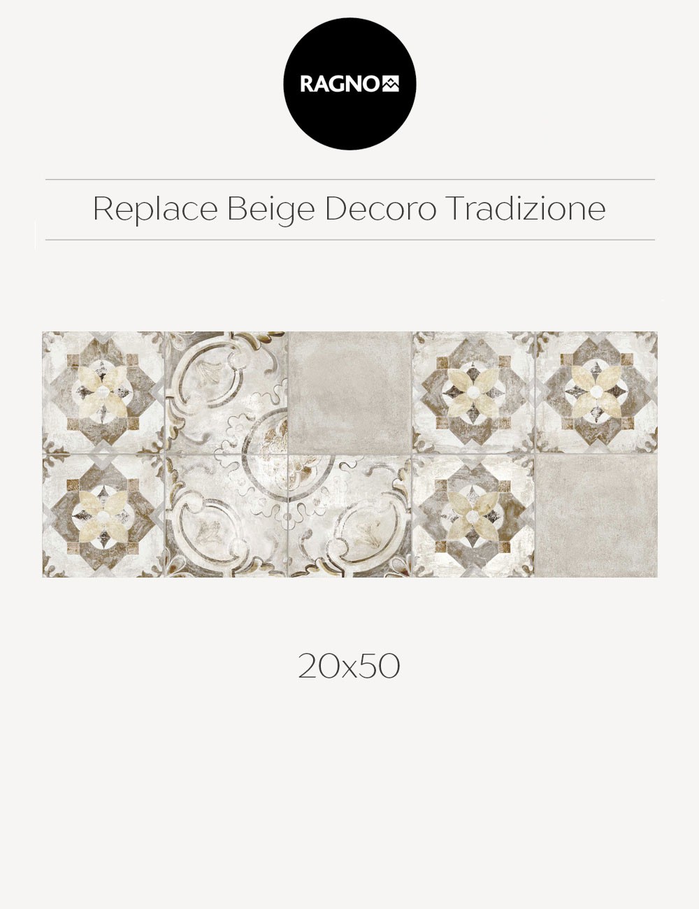 RAGNO REPLACE BEIGE DECORO TRADIZIONE R5JK 20X50