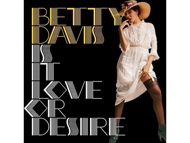 BETTY DAVIS - IS IT LOVE OR DESIRE