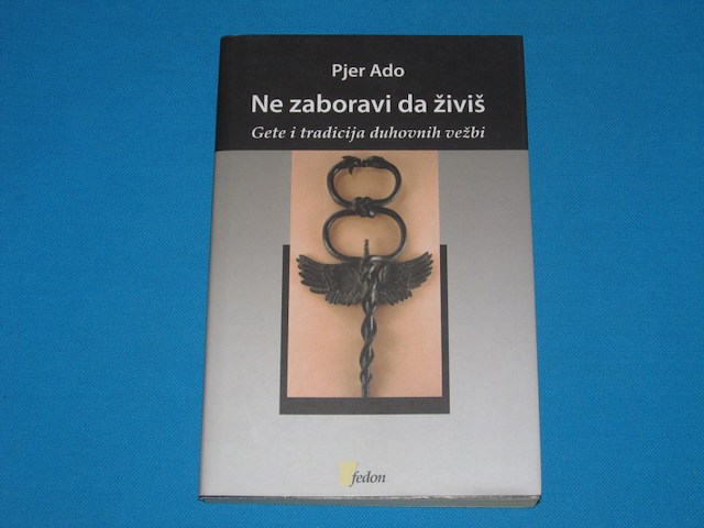 NE ZABORAVI DA ŽIVIŠ Pjer Ado