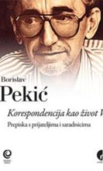 Korespondencija Kao Život VI: Prepiska S Prijateljima I Saradnicima Od Borislav Pekić