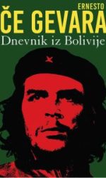 Dnevnik Iz Bolivije Od Ernesto Če Gevara