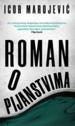 Roman O Pijanstvima Od Igor Marojević PDF