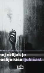 Moj Ožiljak Je Poslije Kiše Ljubičast Od Mladen Milašinović