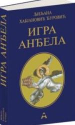 Igra Anđela, Tvrdi Povez Od Ljiljana Habjanović Đurović PDF