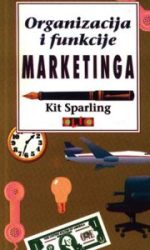 Organizacija I Funkcija Marketinga Od Kit Sparling