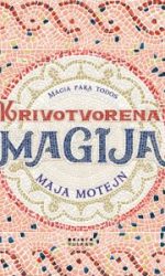 Krivotvorena Magija Od Maja Motejn