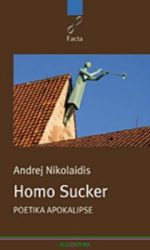 Homo Sucker Od Andrej Nikolaidis