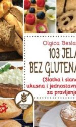 103 Jela Bez Glutena Od Olgica Beslać