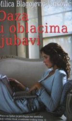 Oaza U Oblacima Ljubavi Od Milica Blagojević Janković PDF