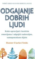 Odgajanje Dobrih Ljudi Od Hunter Clarke Fields