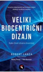 Veliki Biocentrični Dizajn: Kako Život Stvara Stvarnost Od Robert Lanza
