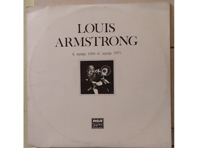 Louis Armstrong – 4. Srpnja 1900 - 6. Srpnja 1971