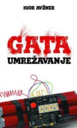 GATA : Umrežavanje Od Igor Avžner PDF