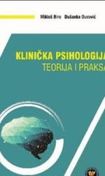 Klinička Psihologija: Teorija I Praksa Od Miloš Biro, Dušanka Đurović