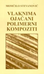 Vlaknima Ojačani Polimerni Kompoziti Od Dr. Momčilo Stevanović