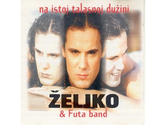 Željko &; Futa Band – Na Istoj Talasnoj Dužini CD
