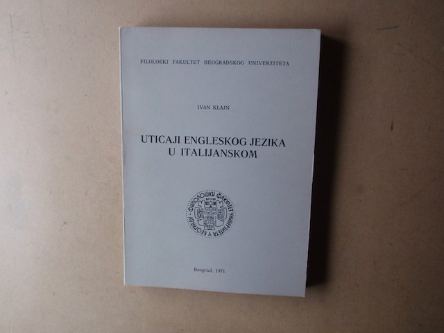 Ivan Klajn - UTICAJI ENGLESKOG JEZIKA U ITALIJANSKOM