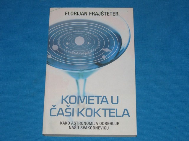 KOMETA U ČAŠI KOKTELA Florijan Frajšteter