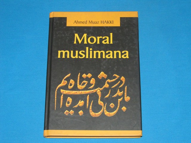 MORAL MUSLIMANA Ahmed Muaz Hakki