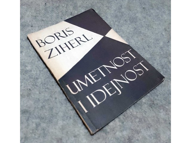 Boris Ziherl - UMETNOST I IDEJNOST