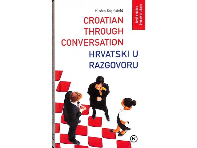 CROATIAN THROUGH CONVERSATION (HRVATSKI U RAZGOVORU)