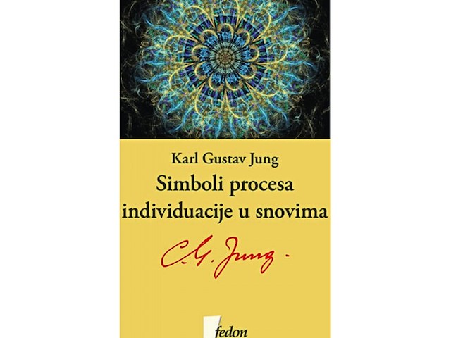 Simboli procesa individuacije u snovima - Karl Gustav Jung