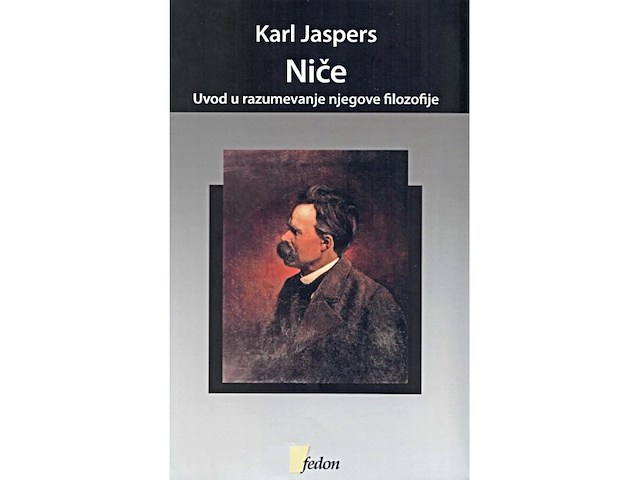 Niče : Uvod u razumevanje njegove filozofije - Karl Jaspers