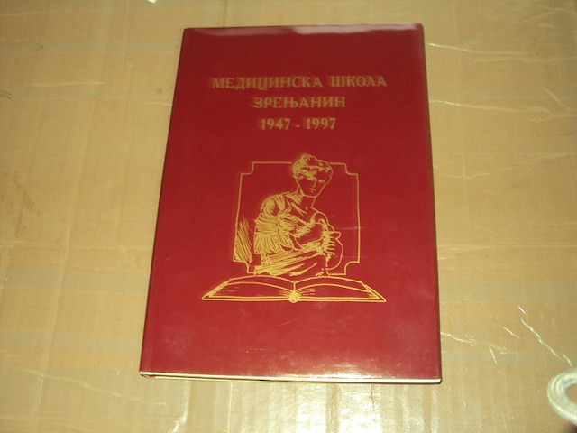 Medicinska škola Zrenjanin 1947-1997