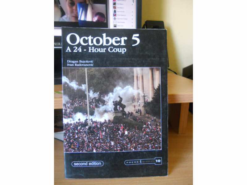 DRAGAN BUJOSEVIC  * OCTOBER 5, A 24-HOUR COUP
