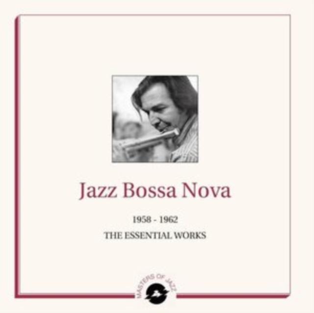 V.A. – Jazz Bossa Nova 1958 – 1962 The Essential Works