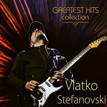 Vlatko Stefanovski – Greatest Hits