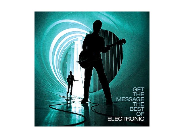 Electronic - Get The Message The Best Of Electronic