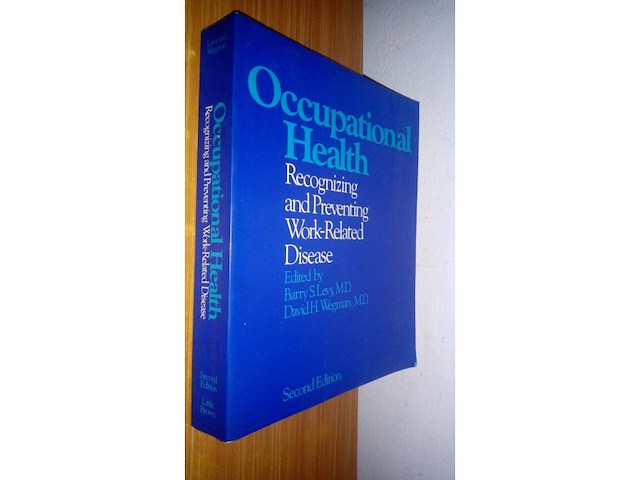 Occupational Health: Recognizing and Preventing Work-re