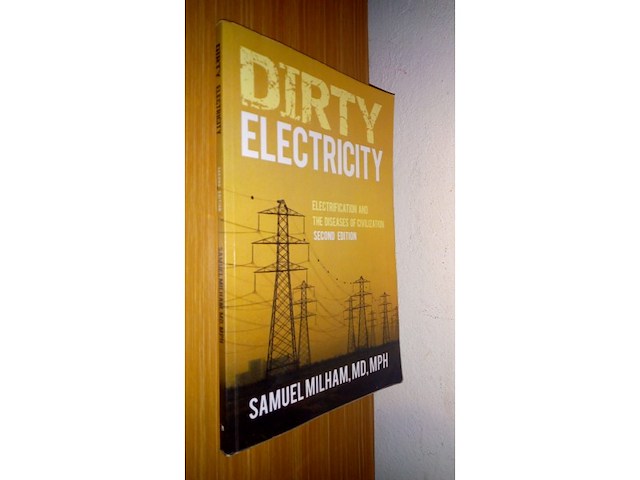 Dirty Electricity: Electrification and the Diseases of