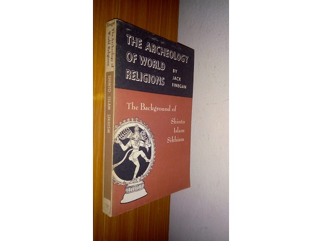 The archeology of world religions/ Shinto,Islam,Sikhism