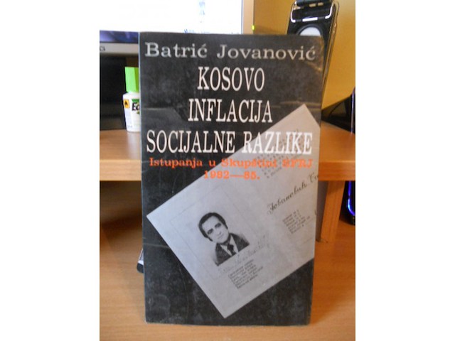 BATRIC JOVANOVIC * KOSOVO INFLACIJA SOCIJALNE RAZLIKE