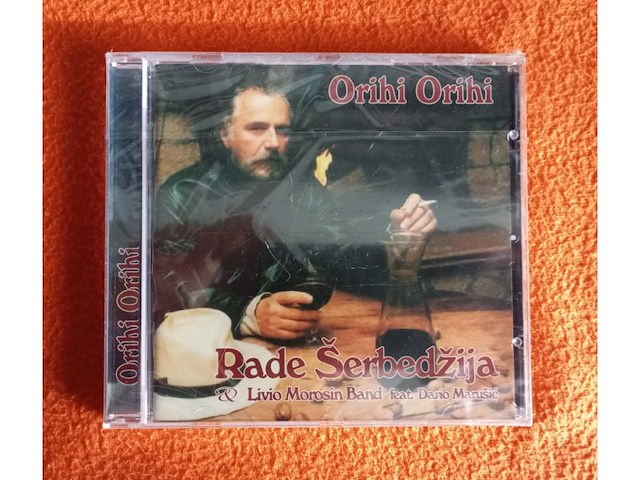 RADE ŠERBEDŽIJA - Orihi, Orihi (CD)