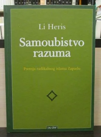 SAMOUBISTVO RAZUMA (Pretnja radikalnog islama Zapadu) – LI HERIS