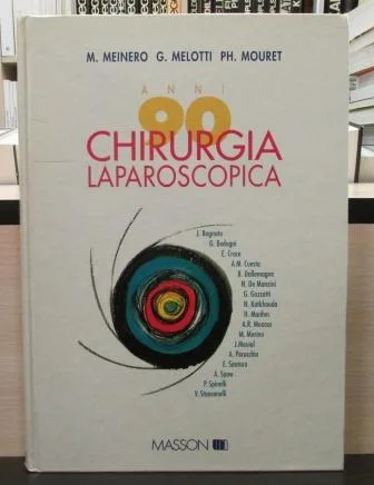 CHIRURGIA LAPAROSCOPICA ANNI 90 – MARIO MEINERO, GIANLUIGI MELOTTI