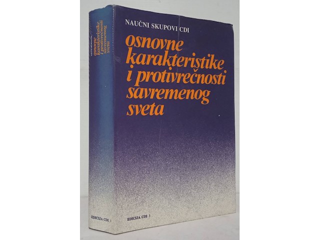 Osnovne karakteristike i protivrecnosti savremenog svet