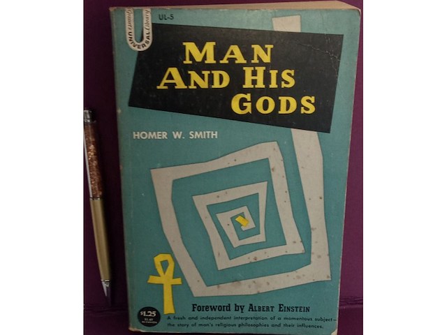 MAN AND HIS GODS-HOMER W SMITH,FOREWORD ALBERT EINSTEIN