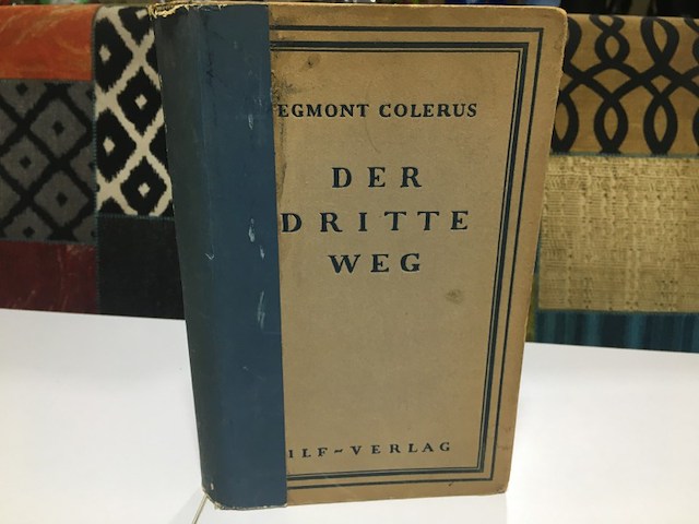 Egmont Colerus Der Dritte Weg  I izdanje  1921.