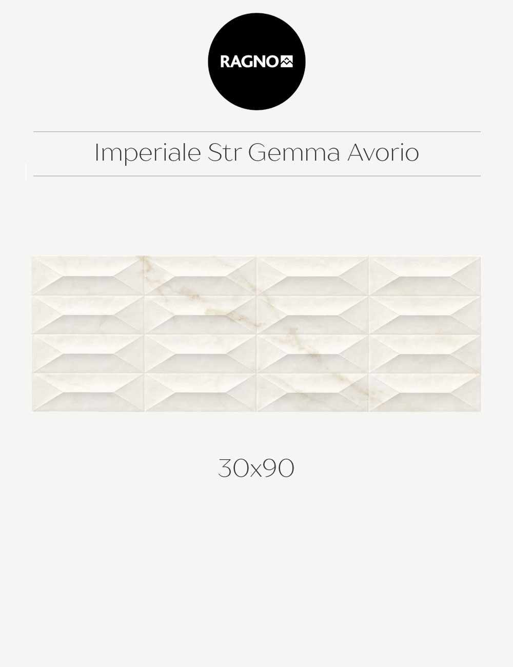 RAGNO IMPERIALE STRUTT GEMMA AVORIO R759 30X90