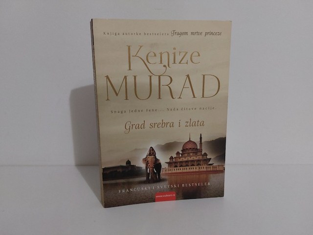 Grad srebra I zlata  - Kenize Murad