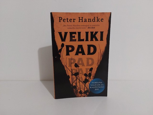 Veliki pad  - Peter Handke NOVO