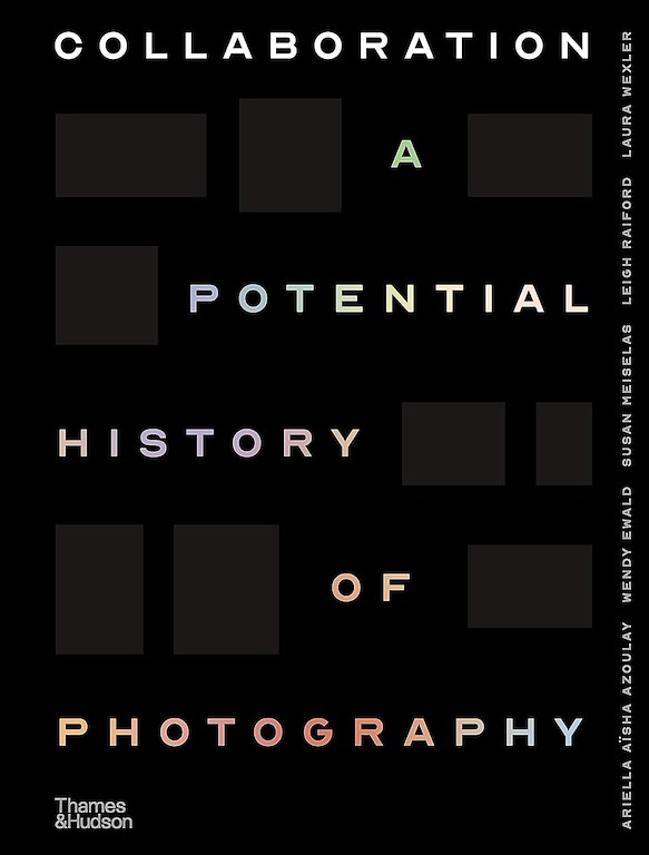 Collaboration: A Potential History of Photography