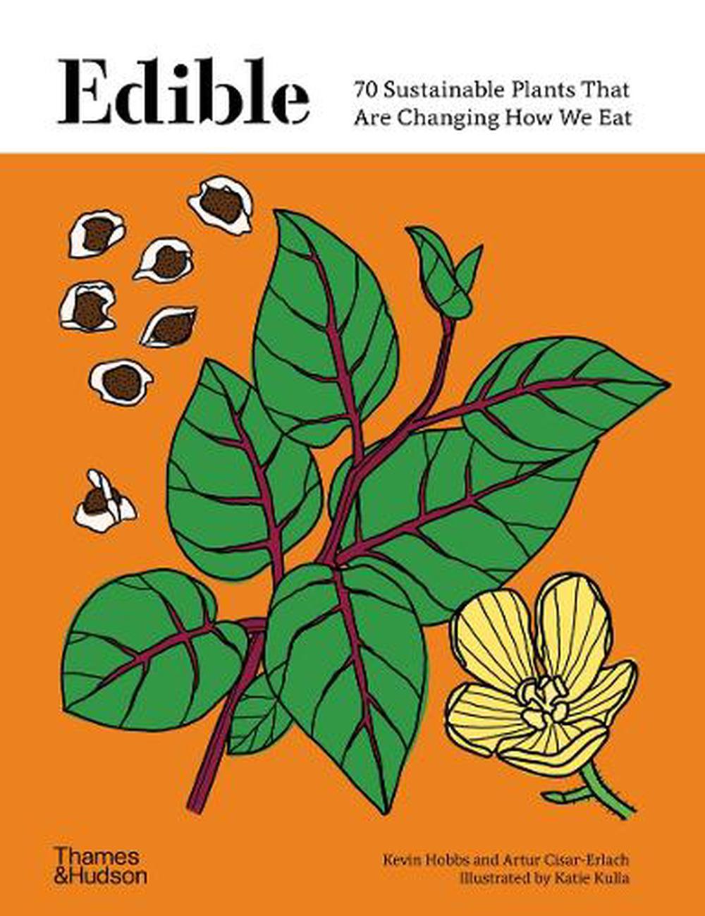 Edible – 70 Sustainable Plants That Are Changing How We Eat