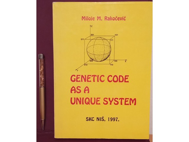 GENETIC CODE AS A UNIQUE SYSTEM - M. RAKOČEVIĆ