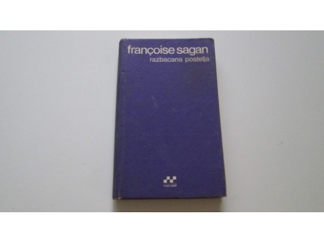 RAZBACANA POSTELJA, Francoise Sagan